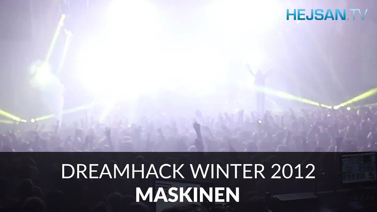 DreamHack Winter 2012: Maskinen - YouTube