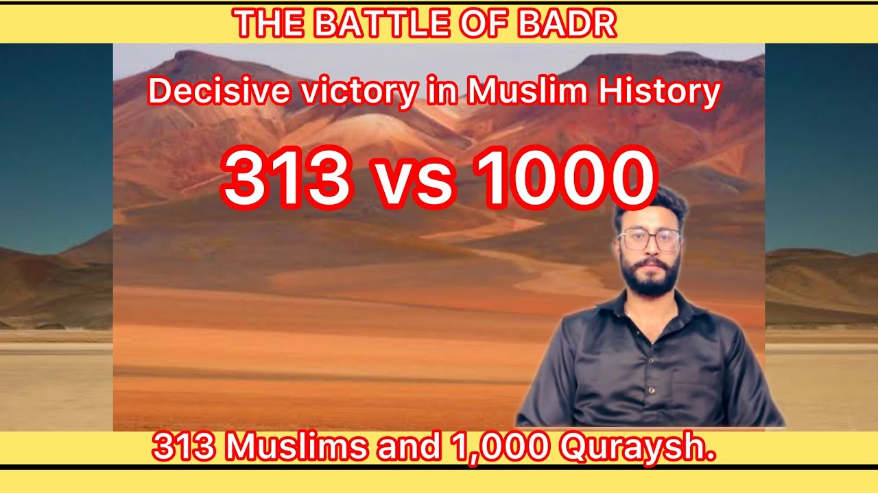 The Battle of Badr | The Battle of Badr took place between roughly 313 ...
