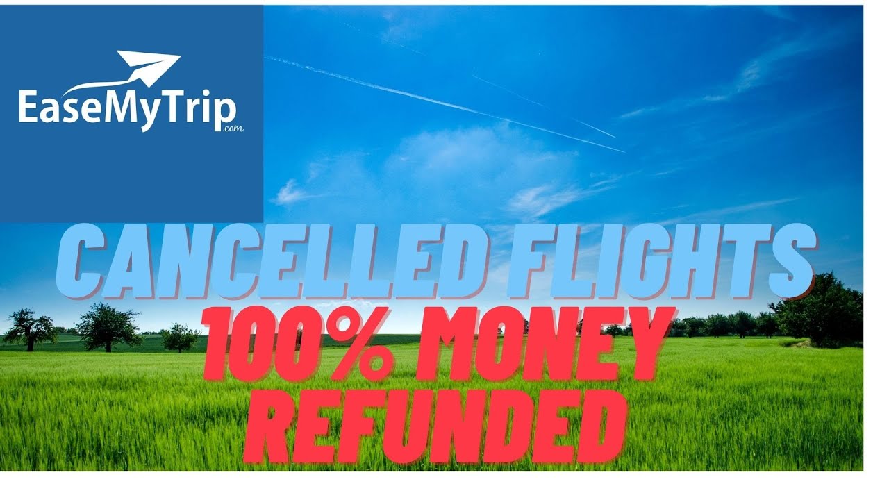 Ease My Trip Live Cancel Flight Ticket | Full Refunded | Cancel Problem ...