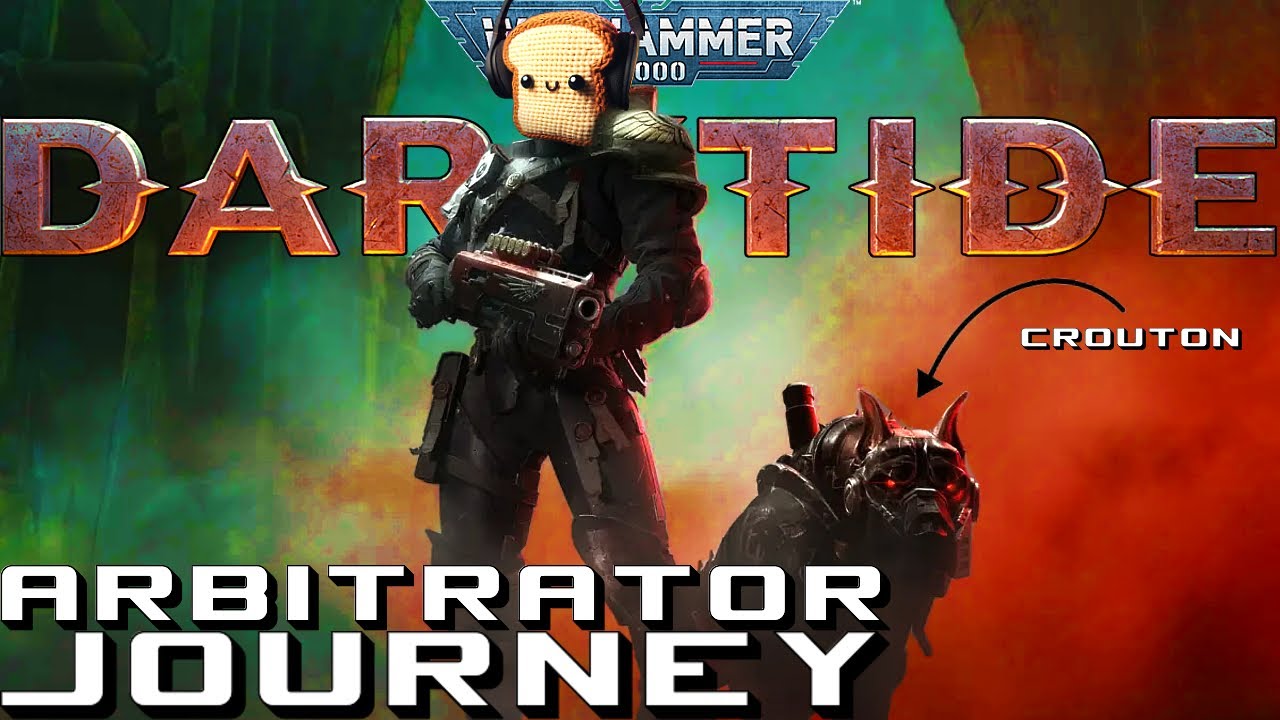 THE ARBITRATOR JOURNEY BEGINS (AND CROUTON) | Warhammer 40k Darktide ...