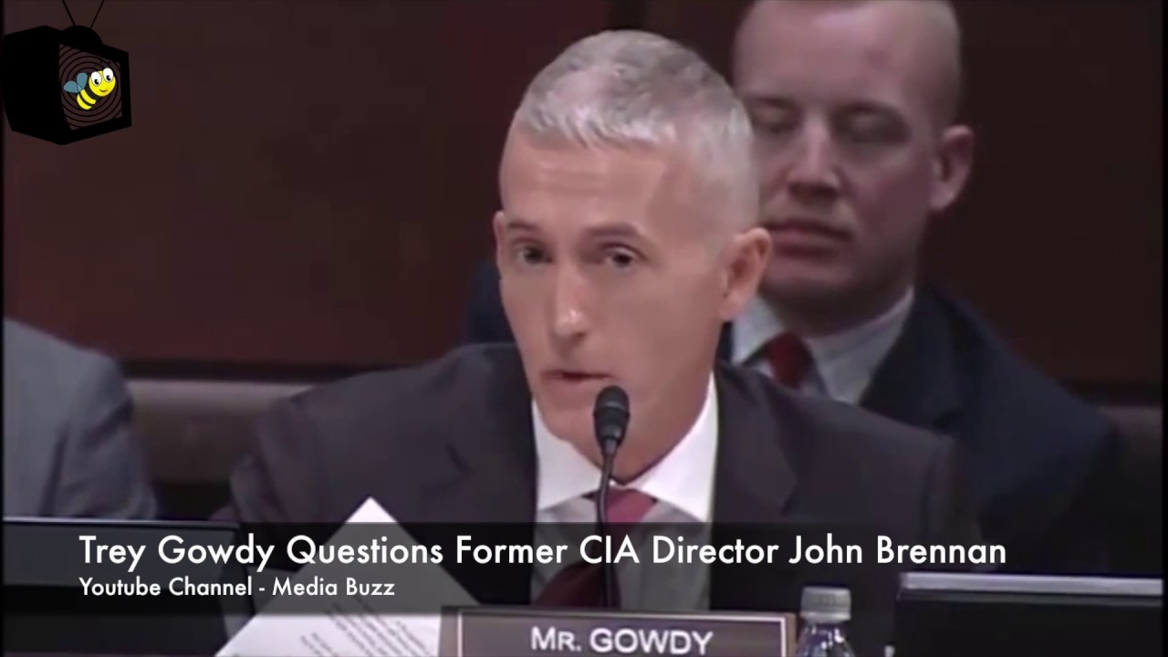 Trey Gowdy Questions John Brennan 5/23/17 (FULL) - YouTube