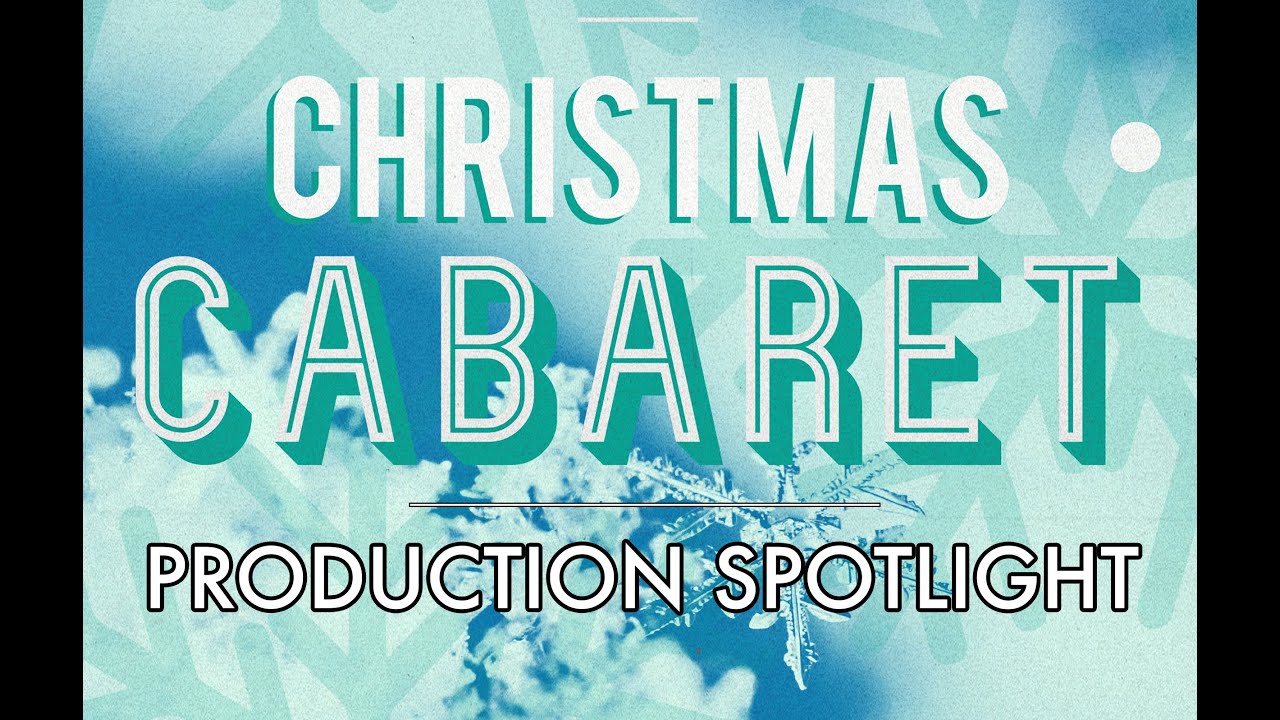 Production Spotlight: ACTC's Christmas Cabaret - YouTube