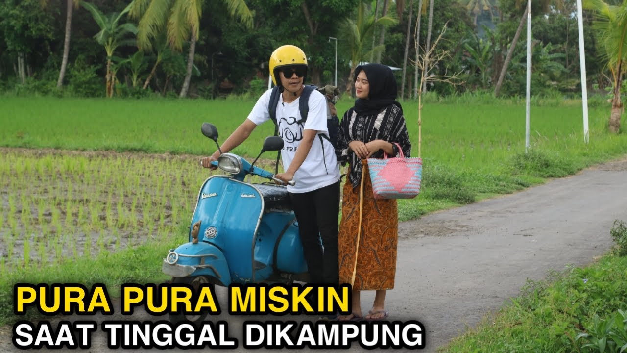 PURA PURA MISKIN SAAT TINGGAL DIKAMPUNG DEMI MEBAHAGIAKAN WANITA CANTIK ...
