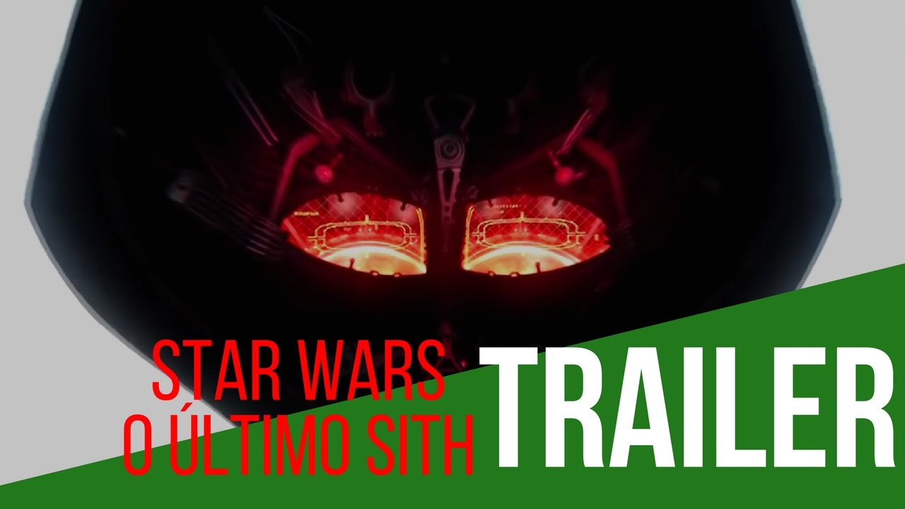 Star Wars O Último Sith (Darth Vader Fã Trailer) - YouTube