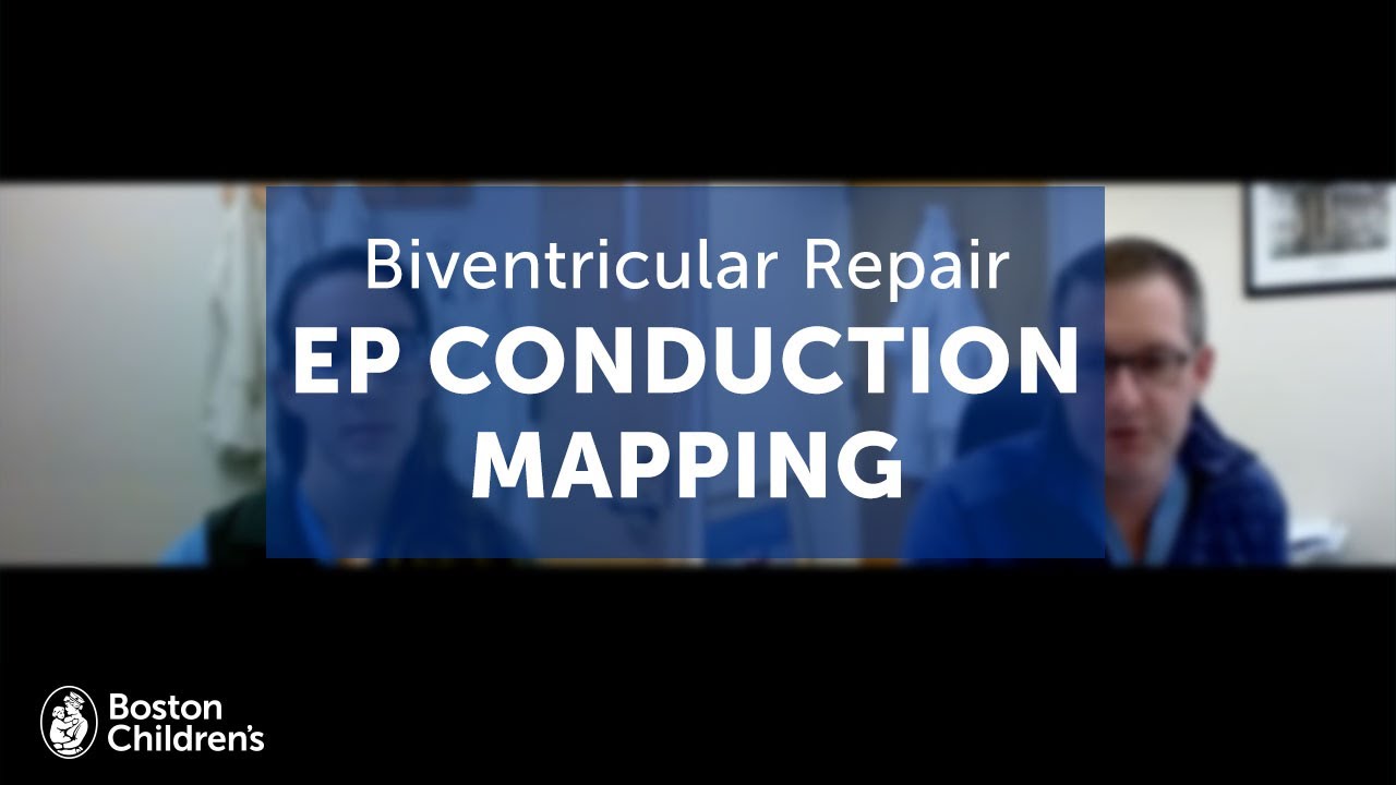 Biventricular Repair Conversations: Conduction Mapping| Boston Children ...