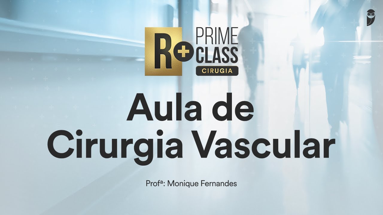 Prime Class R+ Cirurgia: Aula de Cirurgia Vascular - YouTube