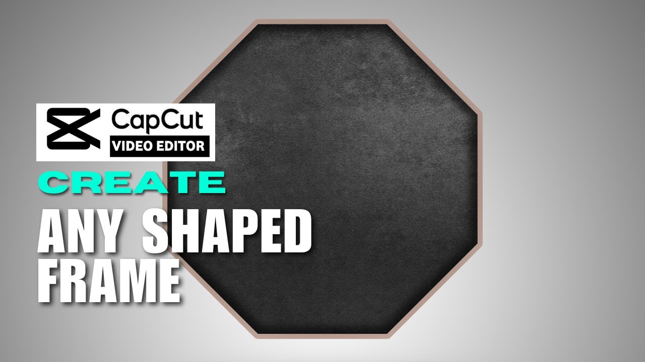Frame Tutorial For Beginners: How To Create Any Shaped Frame On CapCut ...