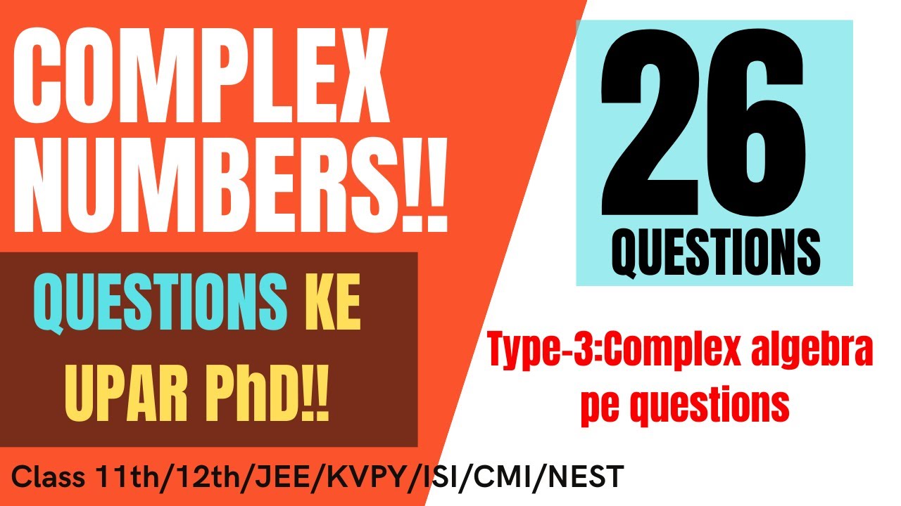 ComplexNumbers Lec-4:Type 3:"Complex Algebra pe questions" - YouTube