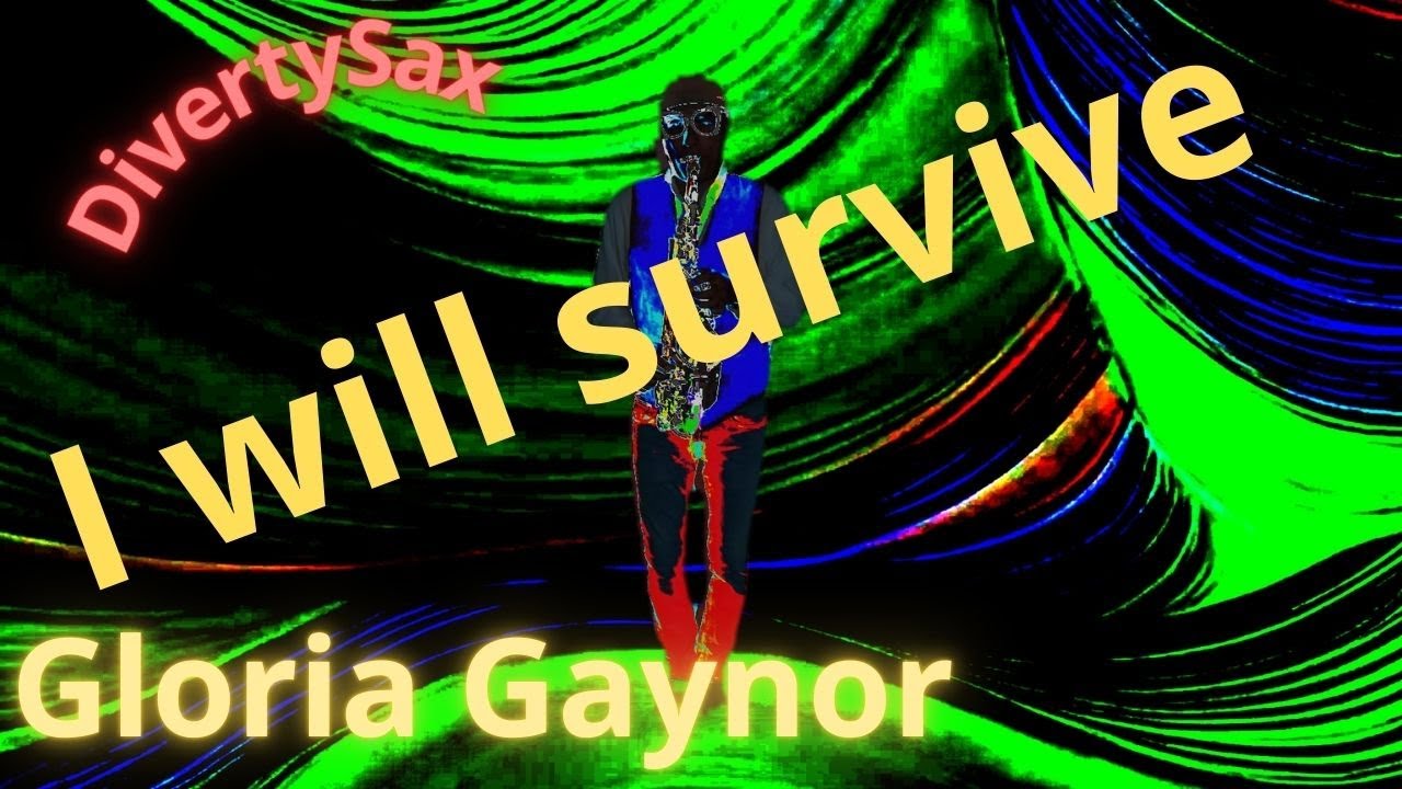 I will survive Gloria Gaynor by divertysax, saxophoniste Gérard Cieslik ...