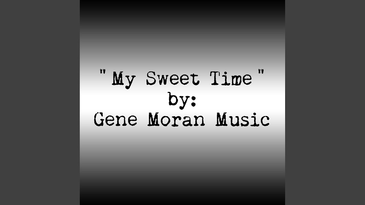 My Sweet Time - YouTube