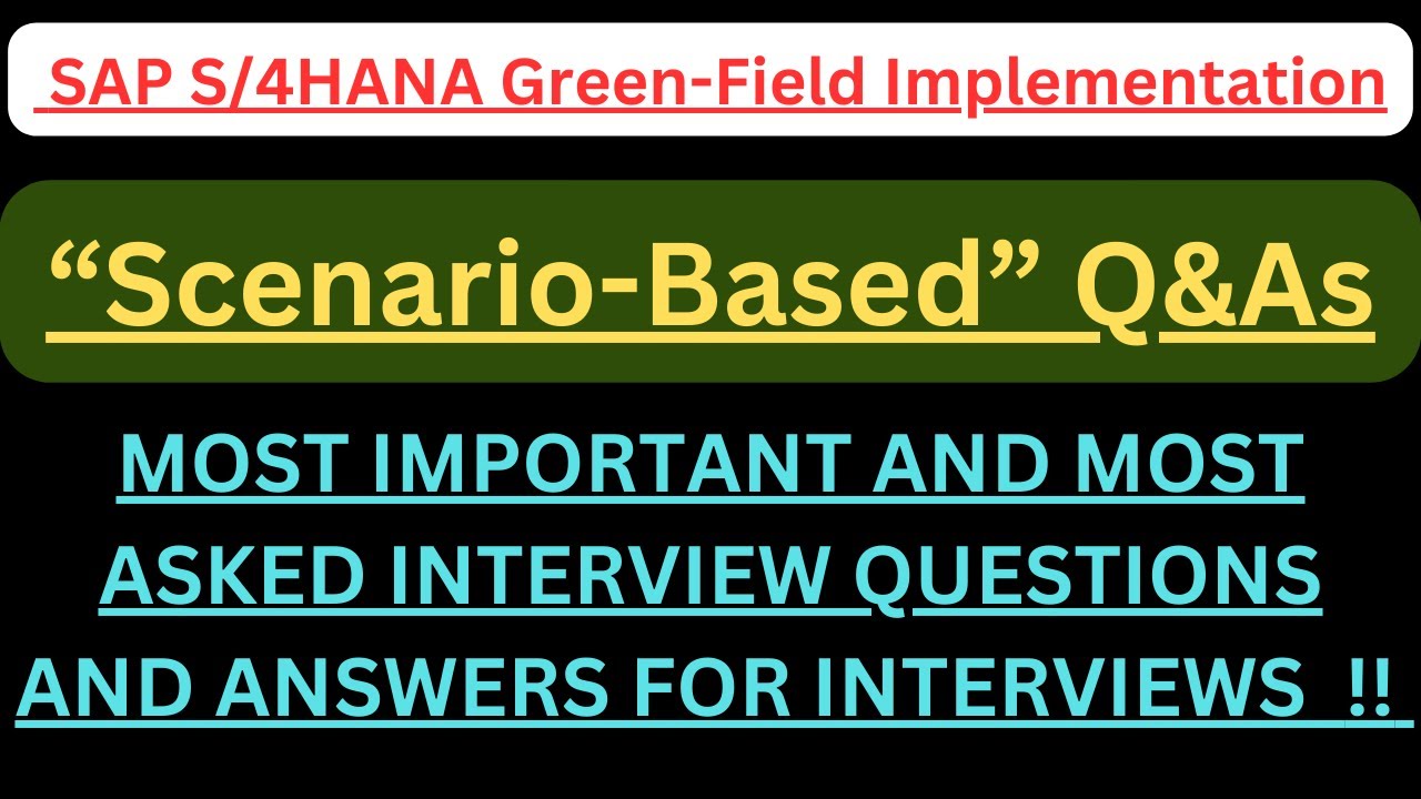 SAP S/4HANA Green-Field Implementation Related SCENARIO-BASED Interview ...