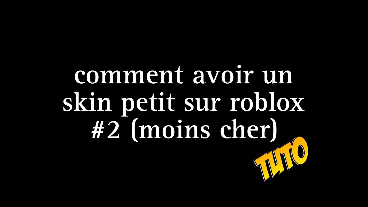 comment avoir un skin petit sur roblox #2 (moins cher) - YouTube