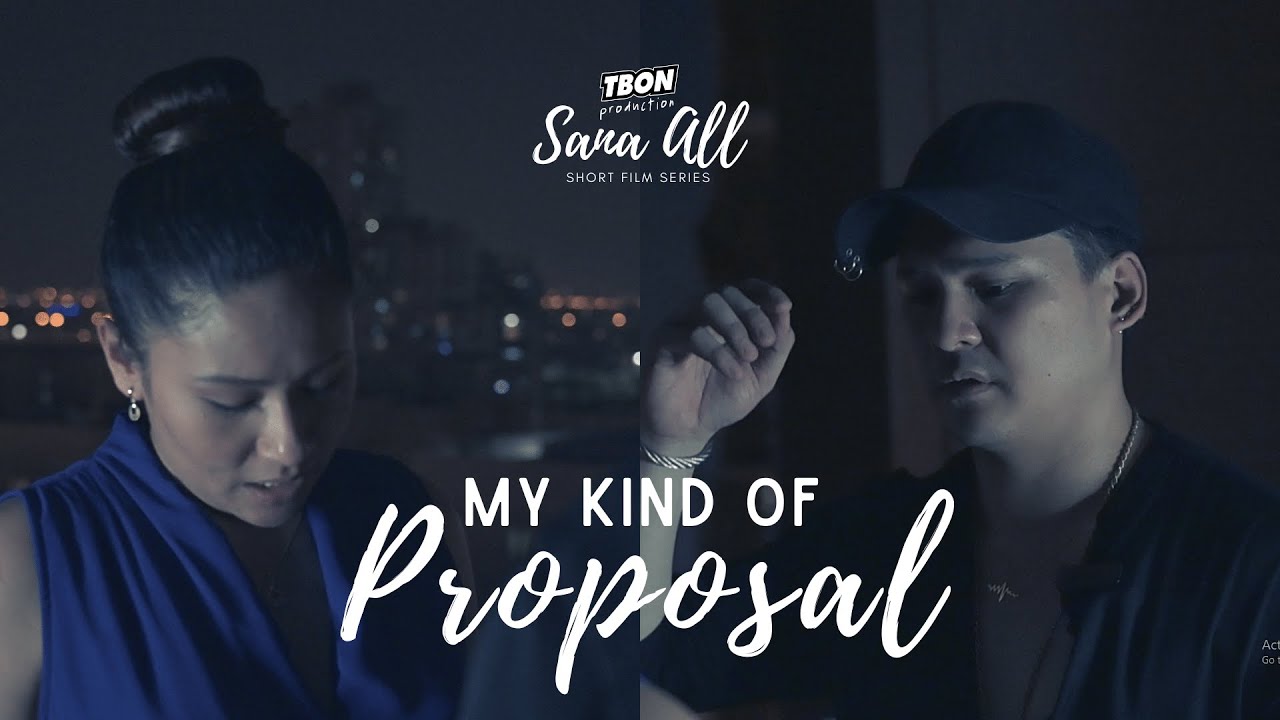 My Kind Of Proposal Tagalog Short Film YouTube My Kind Of Proposal Tagalog Short Film YouTube