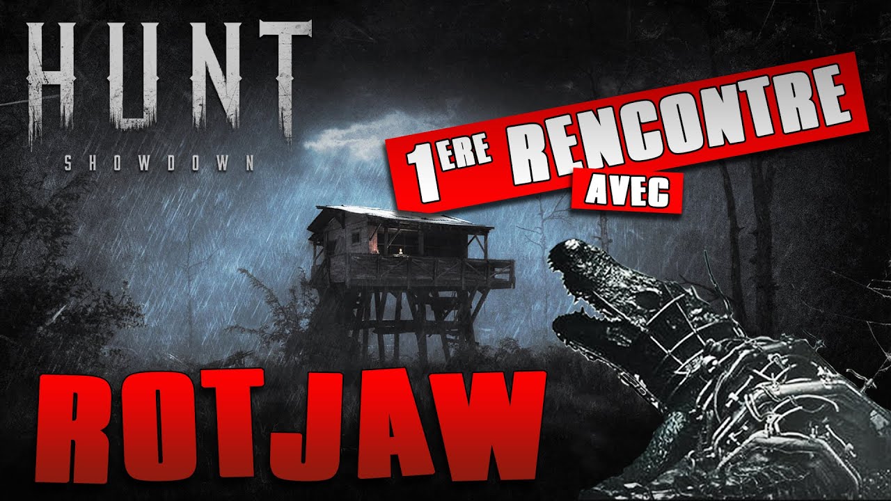 Hunt : Showdown #11 - 1ère rencontre avec ROTJAW ! - YouTube