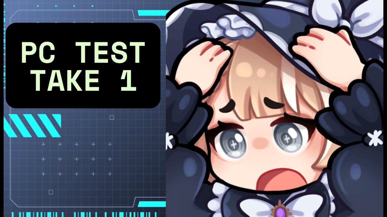 PC Test Test Test (You can stare at me testing it if you want idc ...