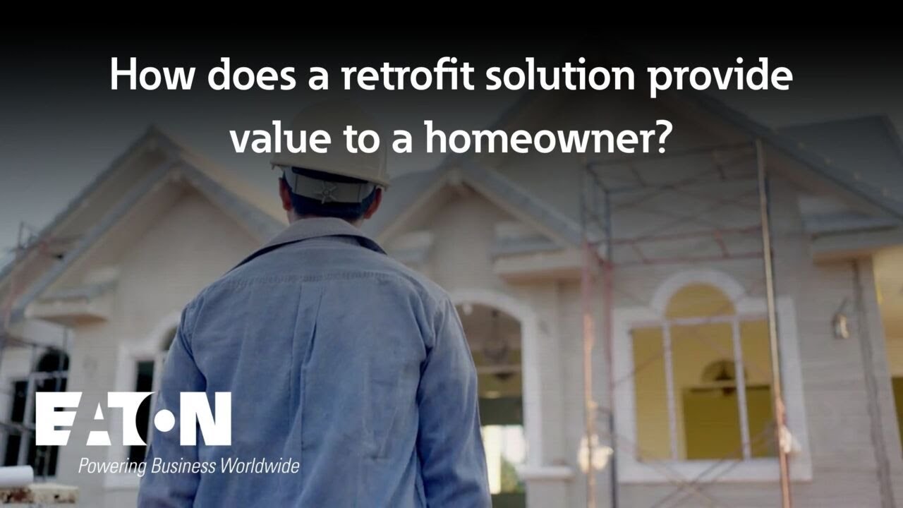 How does a retrofit solution provide value to a homeowner? Eaton ...