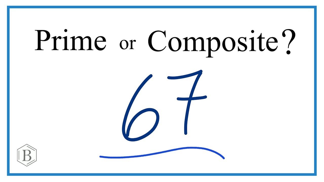 Is 67 a Prime or Composite Number? - YouTube