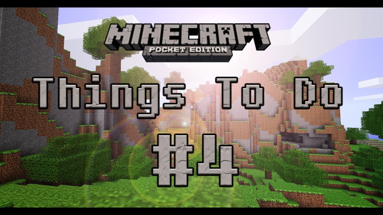 Things To Do In Minecraft: Pocket Edition: Episode 4 - YouTube