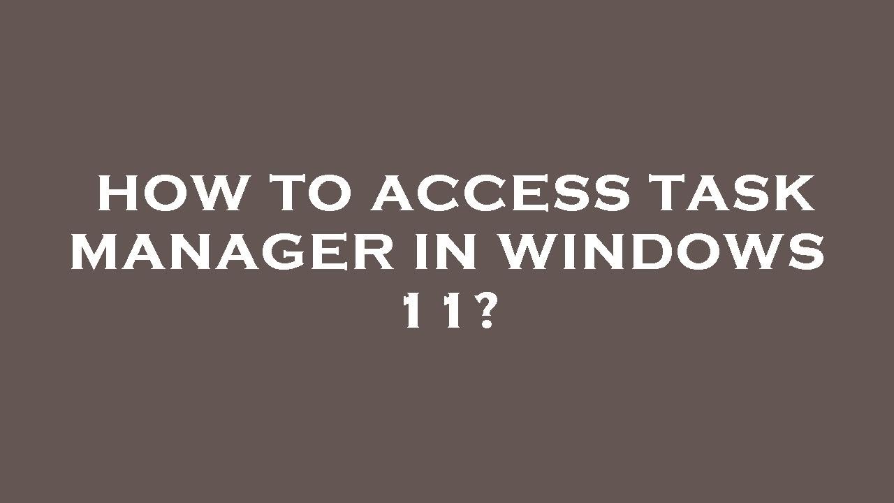 How to access task manager in windows 11? - YouTube