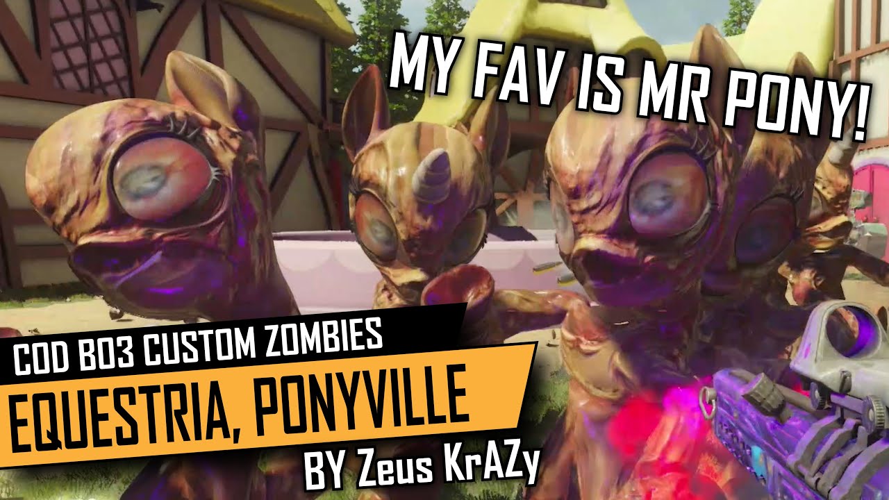 MY LITTLE PONIES! (Equestria, Ponyville) - Gemz on Cod BO3 Custom ...
