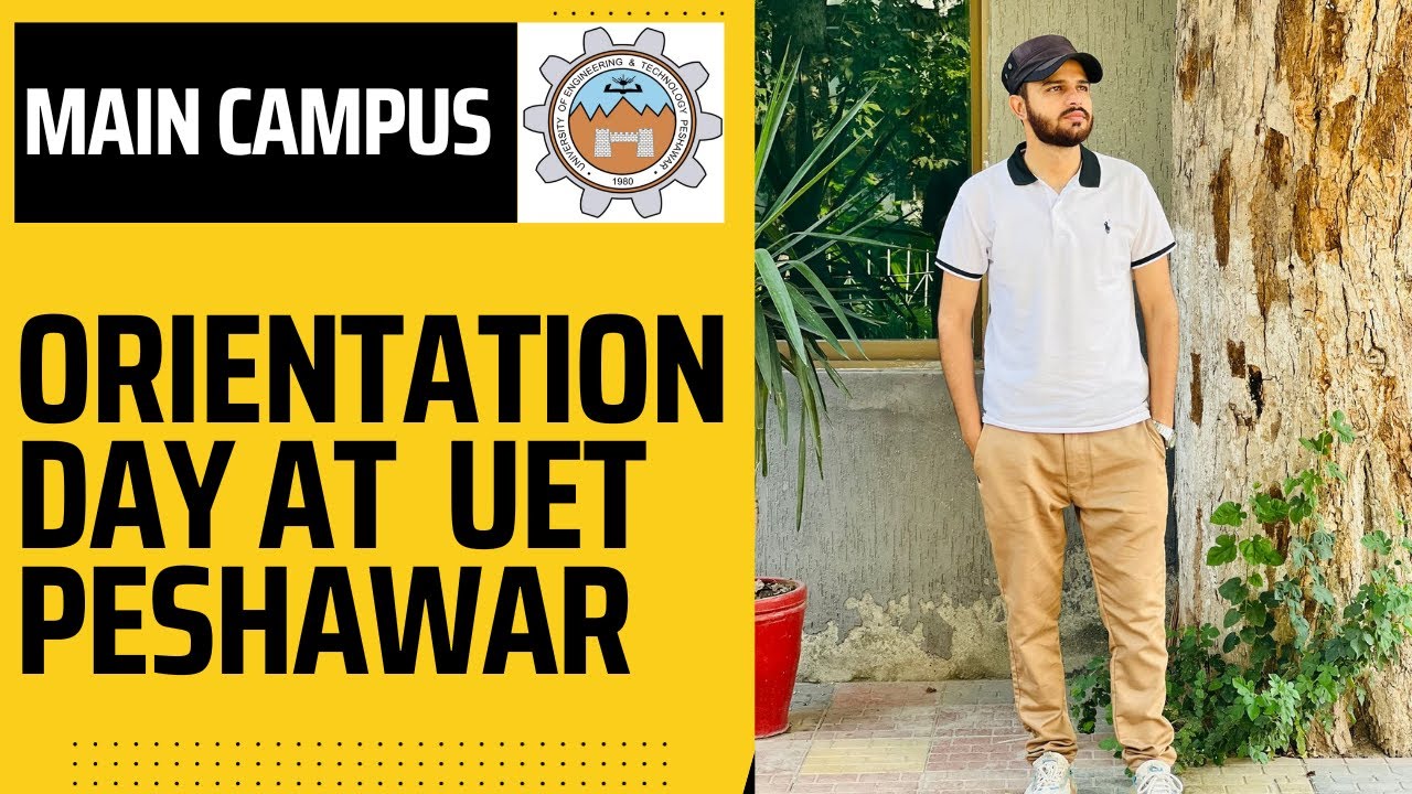Orientation Day At UET Peshawar 2023 | First Day Of New Comers | Campus ...