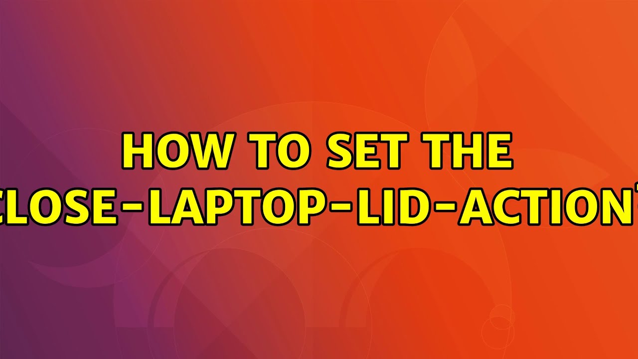 How to set the close-laptop-lid-action? - YouTube