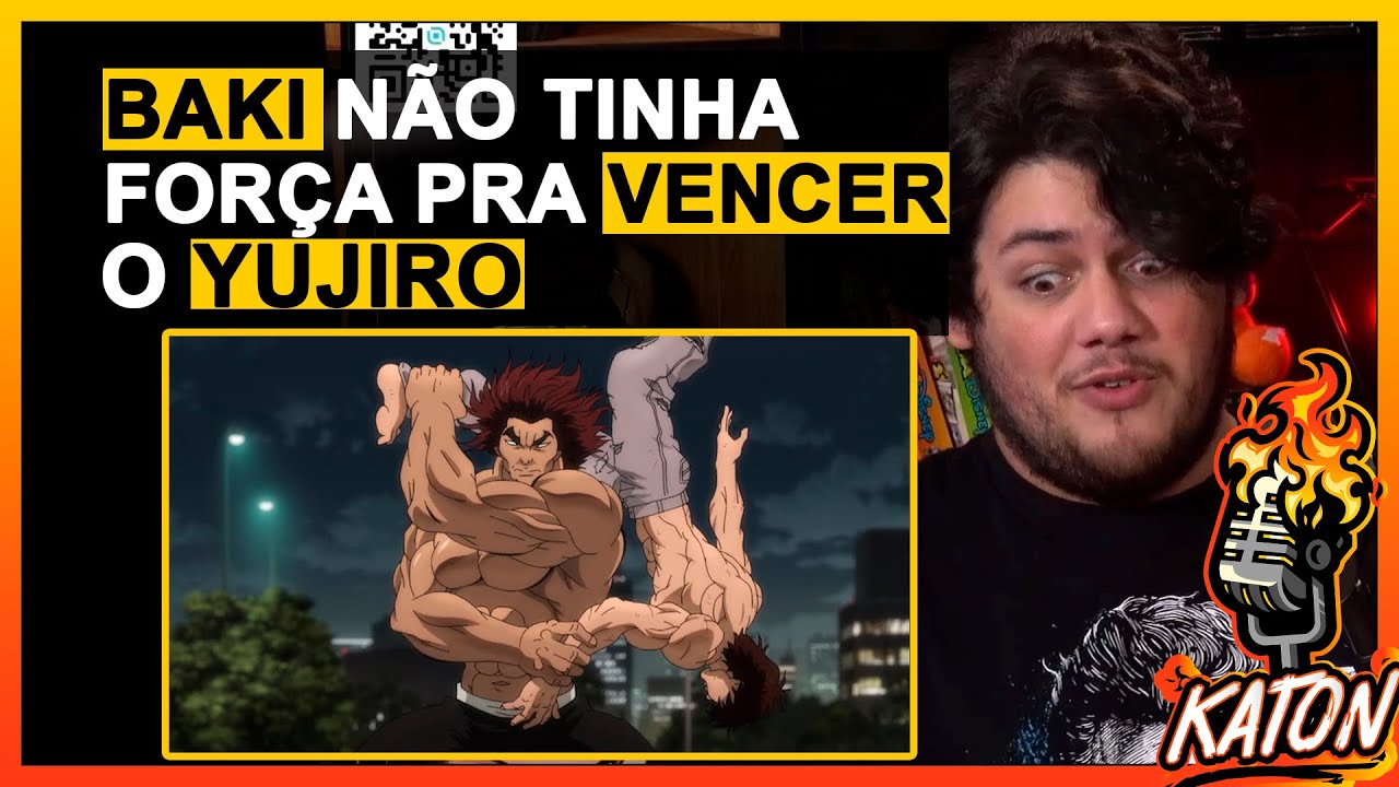 BAKI NÃO VENCEU YUJIRO ! ( YUJIRO PEGOU LEVE COM ELE ) - BATIMA Animes ...