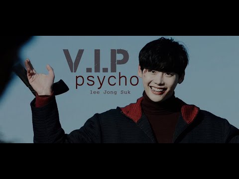 lee jong suk | V.I.P | psycho |