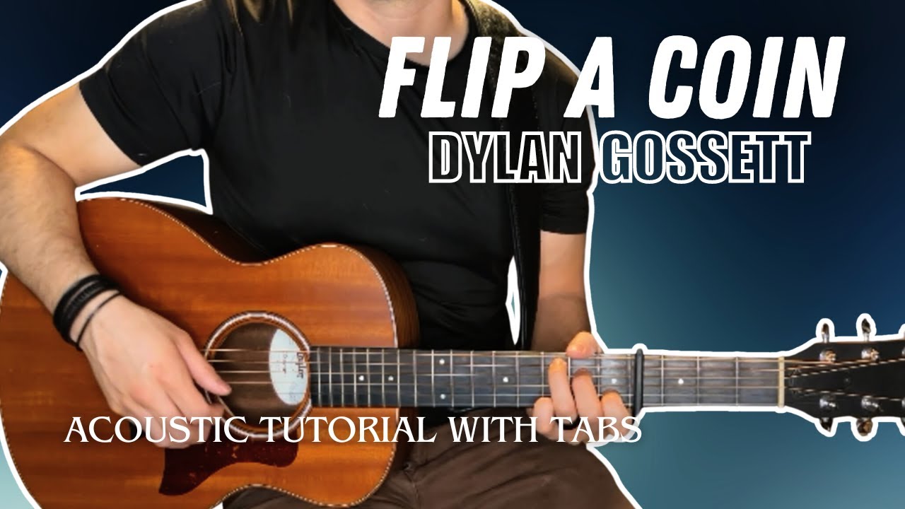 Flip a Coin - Dylan Gossett (Acoustic Tutorial with Tabs) - YouTube