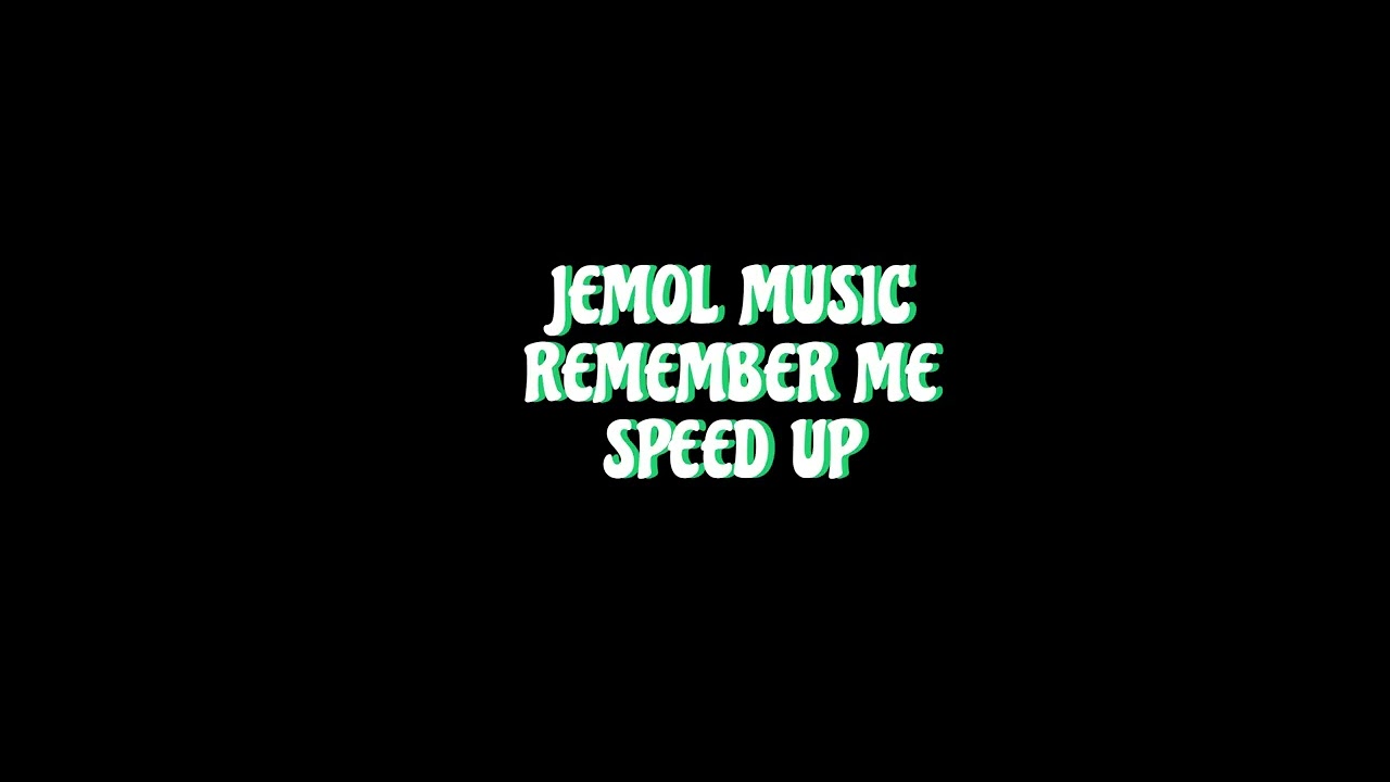 Jemol Music - Remember Me (SPEED UP) - YouTube