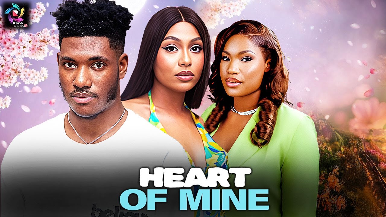 Heart Of Mine (CHIDI DIKE CHISOM JOYCE STEPHANIA BASSEY) || Nigerian ...