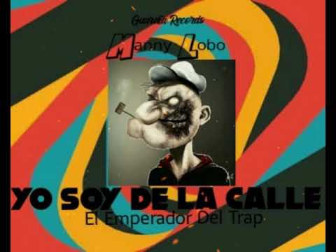Yo Soy De La Calle - Manny Lobo - YouTube