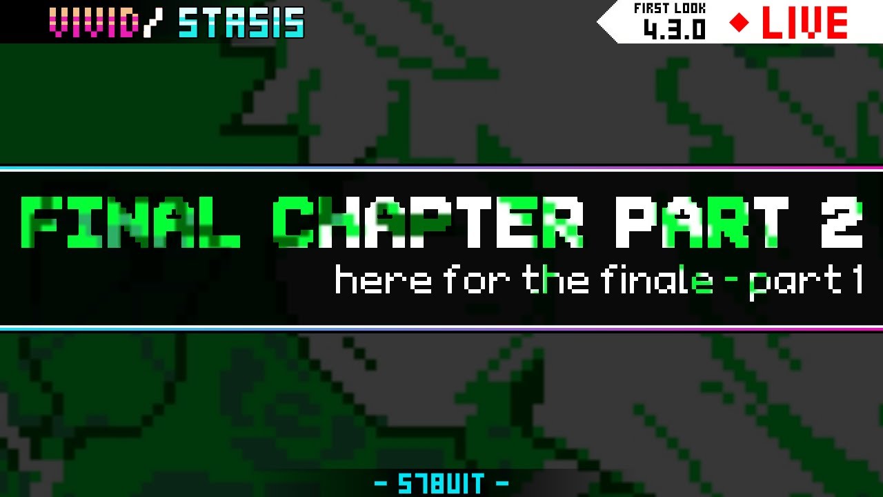 [vivid/stasis] checking final chapter part 2 - part 1 (v4.3.0 / First ...