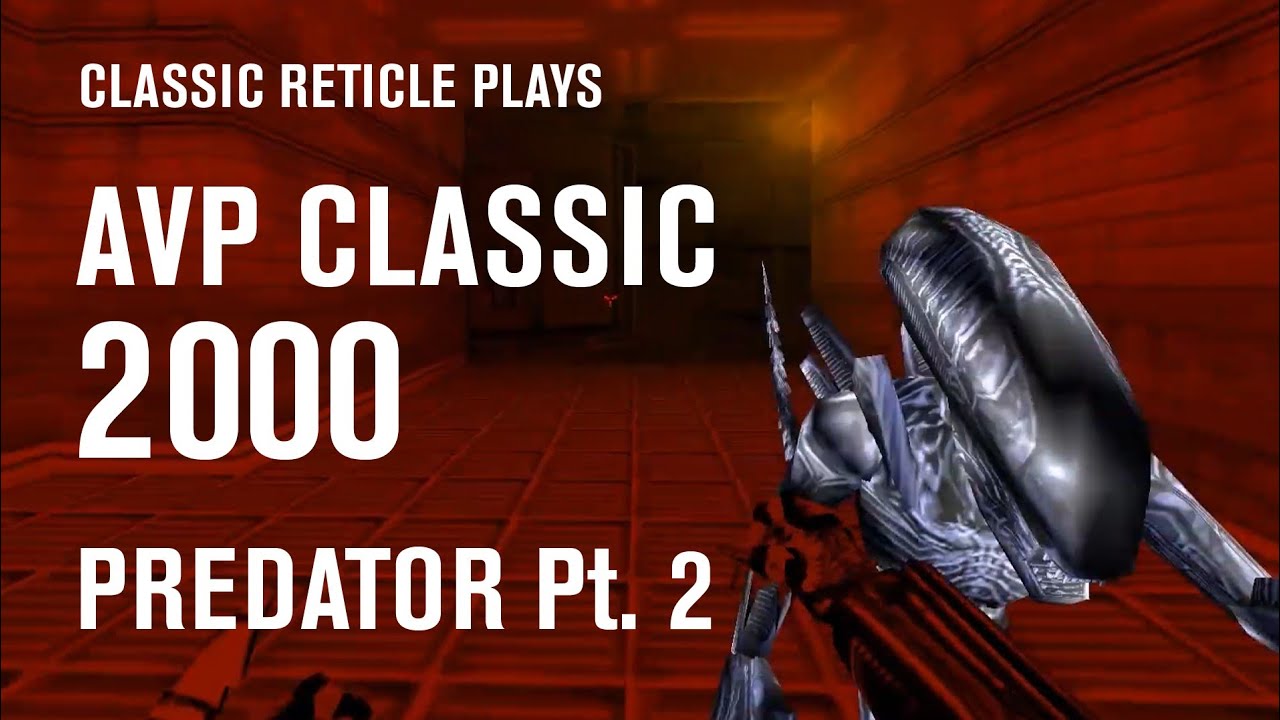 Classic Reticle Plays: Aliens vs Predator Classic 2000 - Predator ...