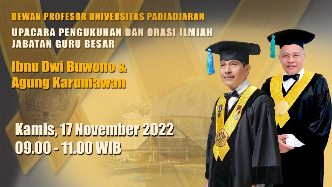 Orasi Ilmiah Jabatan Guru Besar Unpad: Ibnu Dwi Buwono & Agung ...