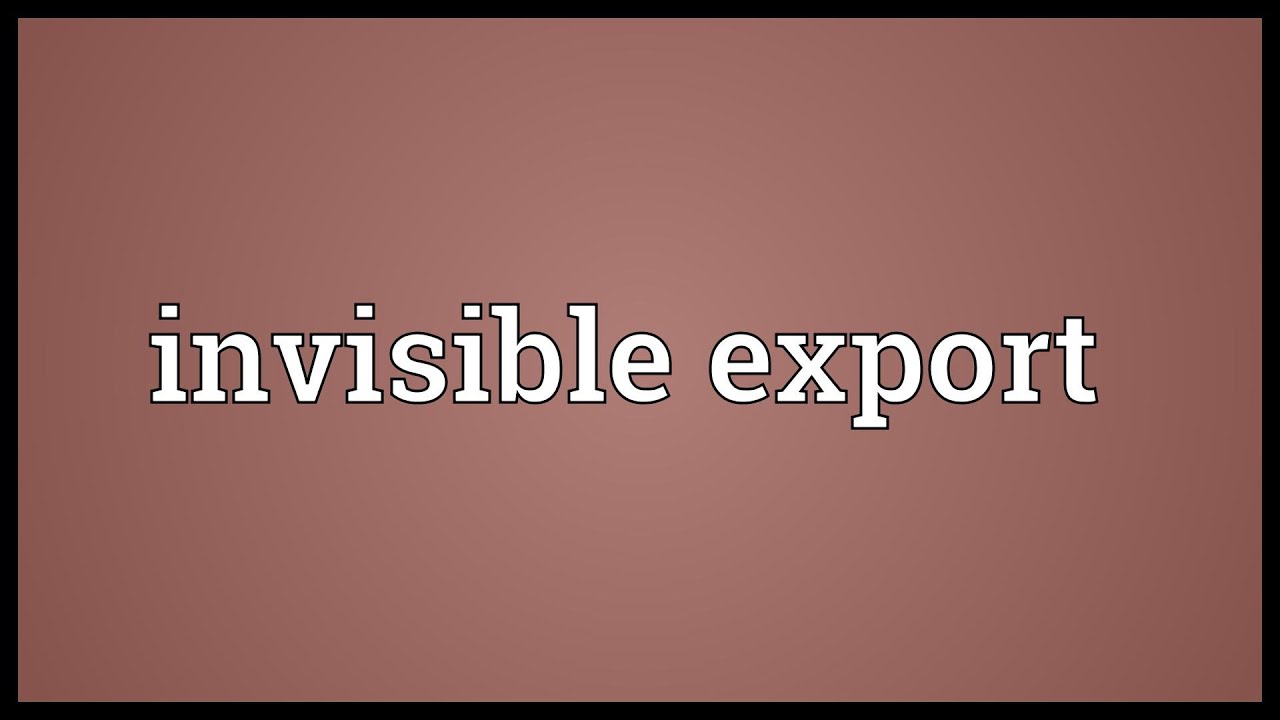 Invisible export Meaning - YouTube