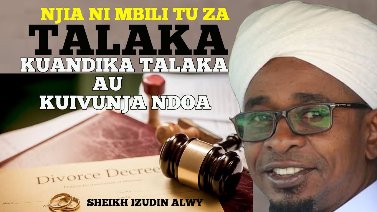 NJIA NI MBILI TU ZA TALAKA | KUANDIKA TALAKA | KUIVUNJA NDOA | HAKUNA ...