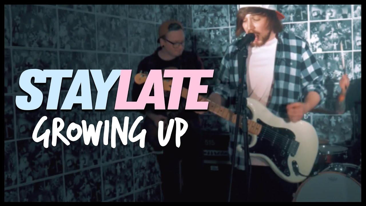 STAY LATE - Growing Up (Official Music Video) - YouTube