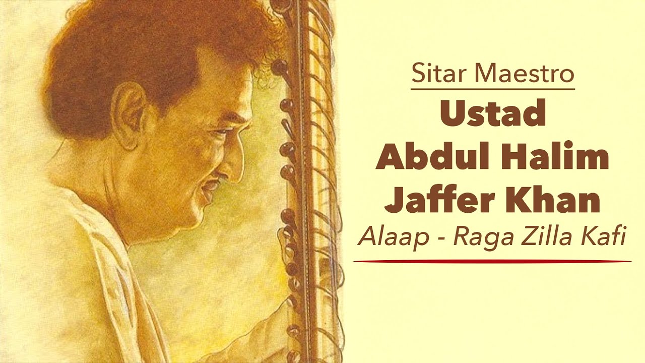 SITAR MAESTRO USTAD ABDUL HALIM JAFFER KHAN; Alaap ~ Raga Zilla Kafi ...