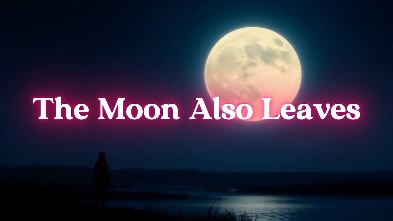 The Moon Also Leaves (Lyrics) | Emotional Song of Love and Loss | Sad ...