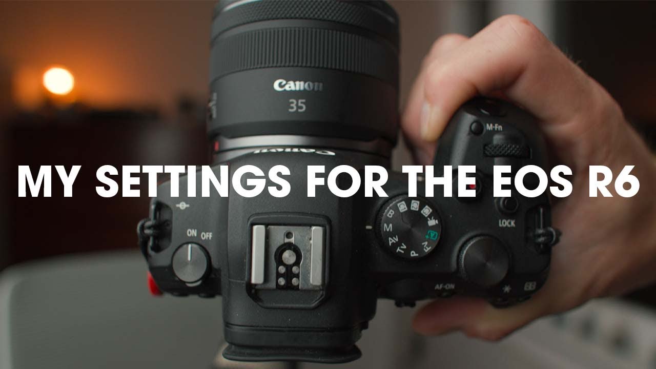 My Settings for the Canon EOS R6 #eosr6 #canon #photography - YouTube