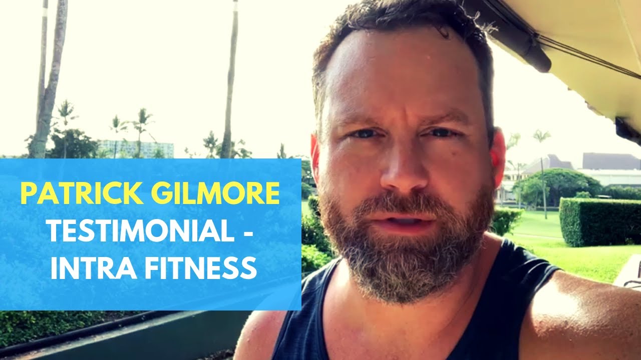 Patrick Gilmore Testimonial | Intra Fitness - YouTube