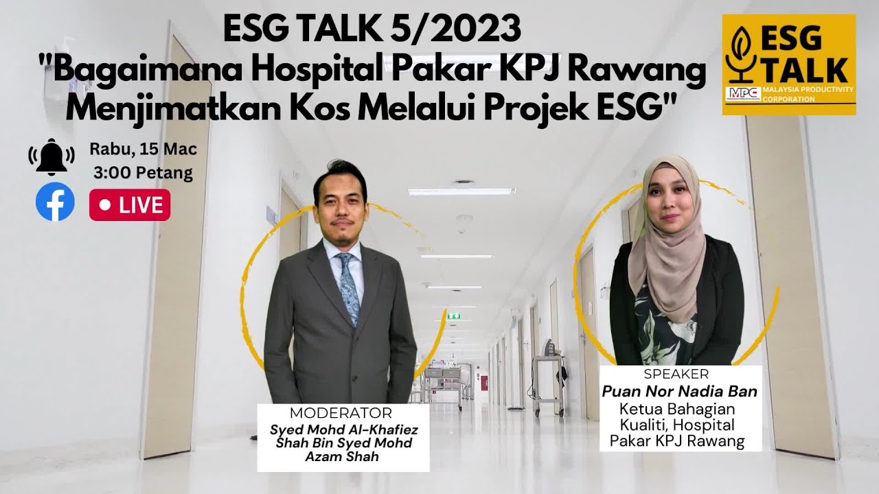 ESG Talk 5/2023 - Bagaimana Hospital Pakar KPJ Rawang Menjimatkan Kos Melalui Projek ESG - YouTube