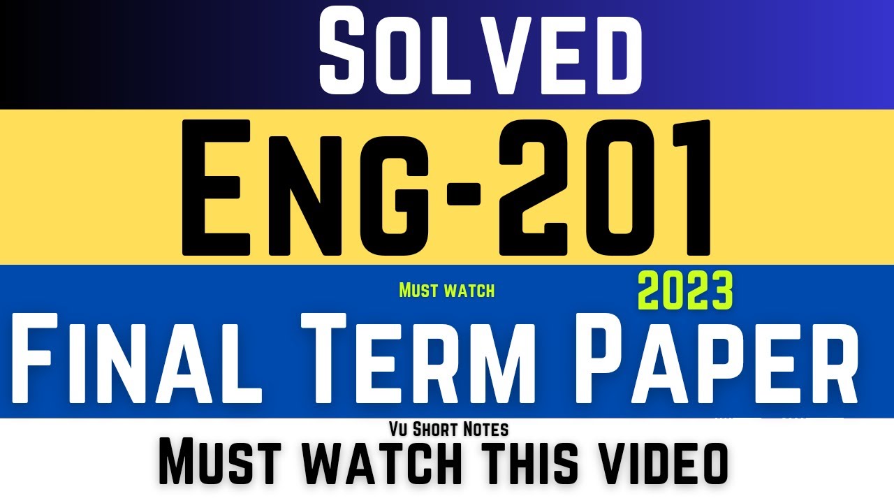 Eng201 Final Term Paper | eng 201 final exam spring 2023 | eng201 ...