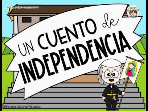 "CUENTO LA INDEPENDENCIA DE MÉXICO PARA NIÑOS". Cuentos para niños ...