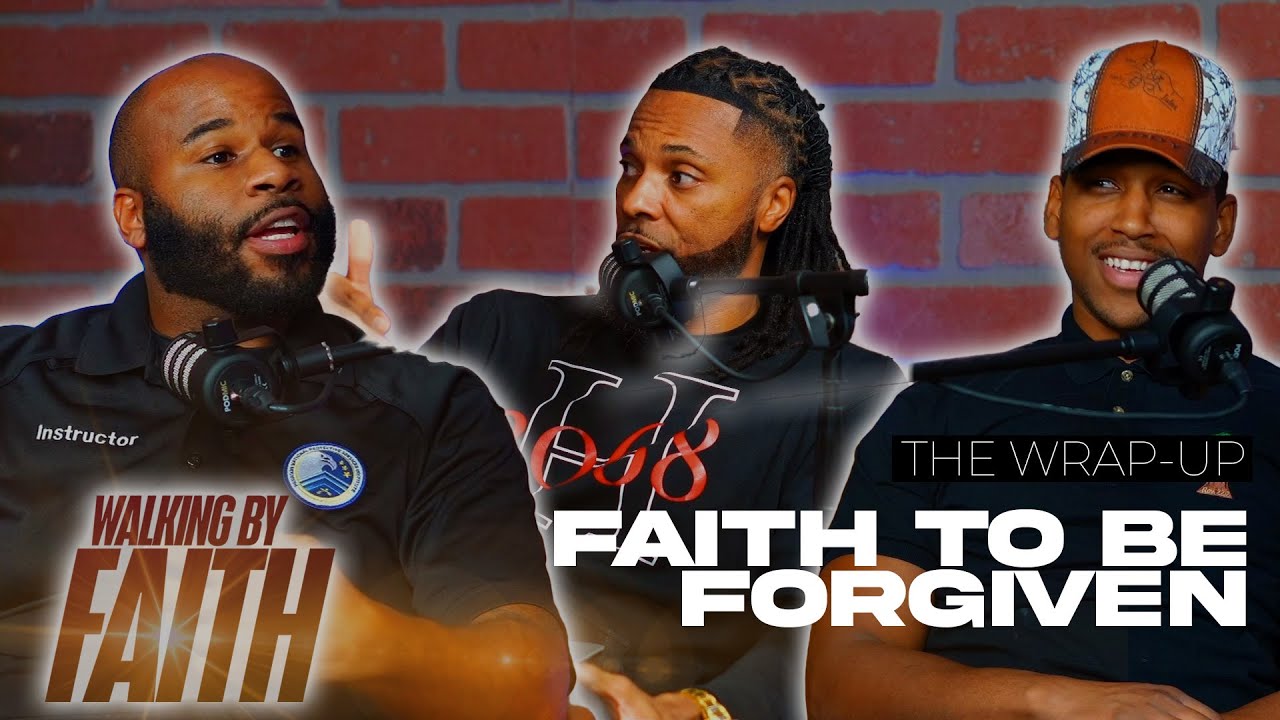 The Wrap-Up Podcast - Faith Ep 5 - Faith To Be Forgiven - YouTube