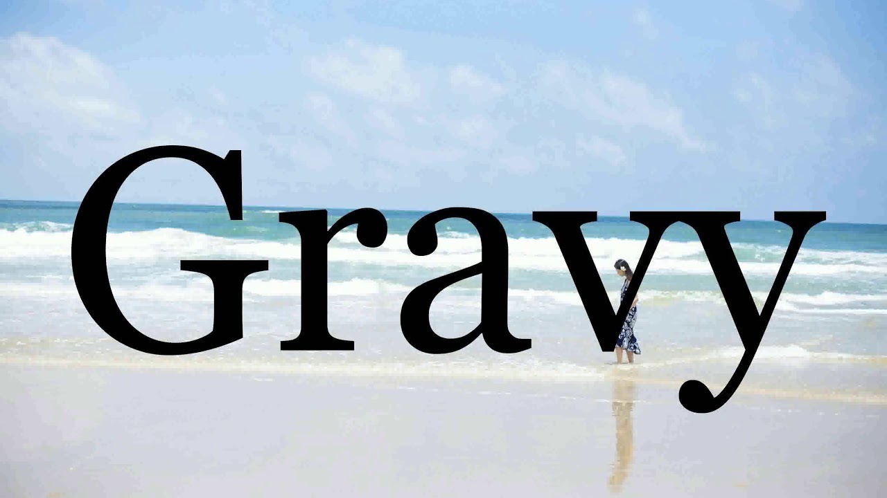 How To Pronounce Gravy Pronunciation Of Gravy YouTube how-to-pronounce-gravy-pronunciation-of-gravy-youtube
