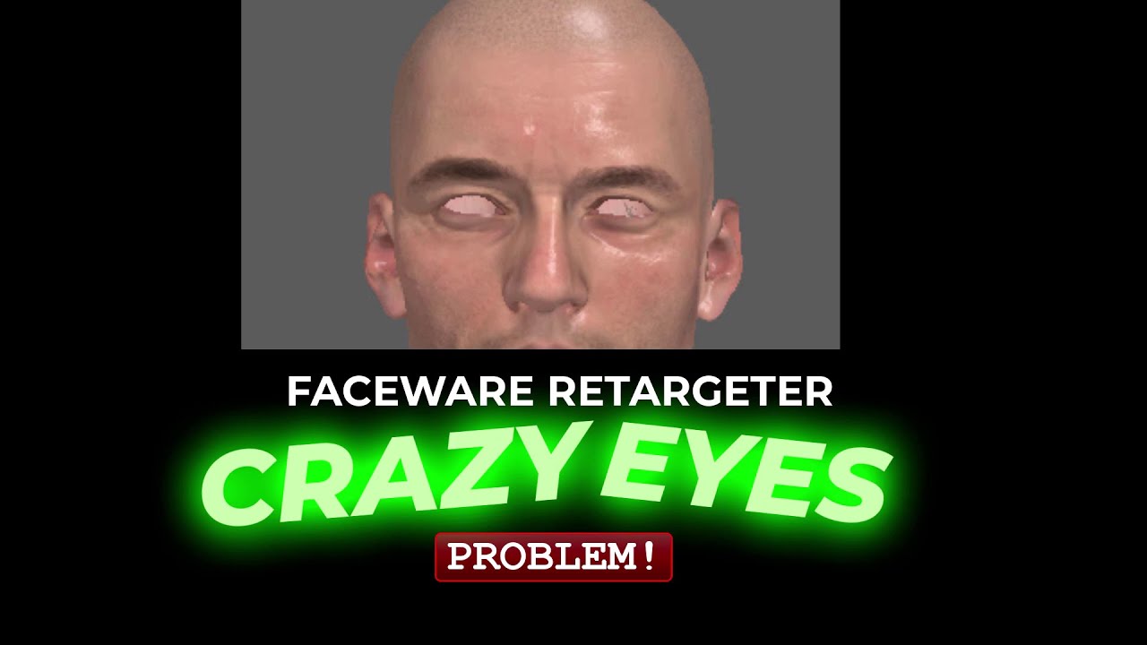 Faceware Retargeter "Crazy Eyes" Problem - YouTube