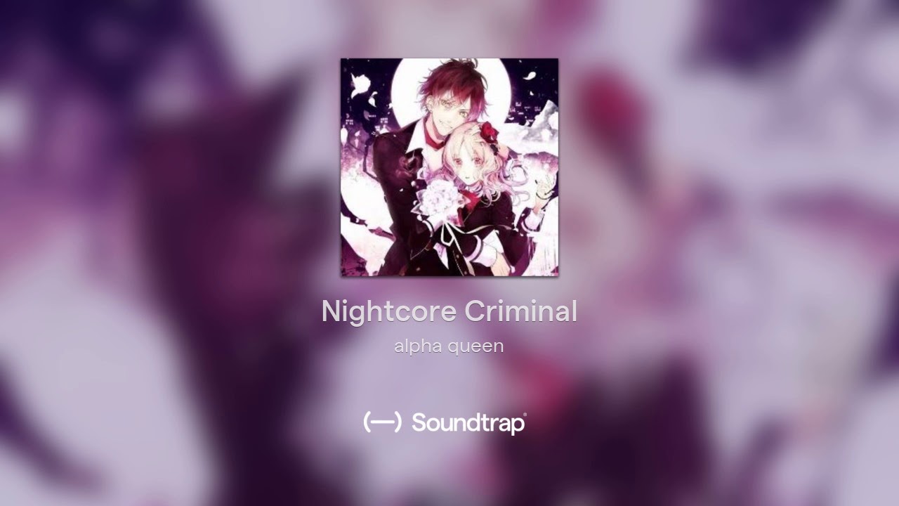 Nightcore Criminal - YouTube