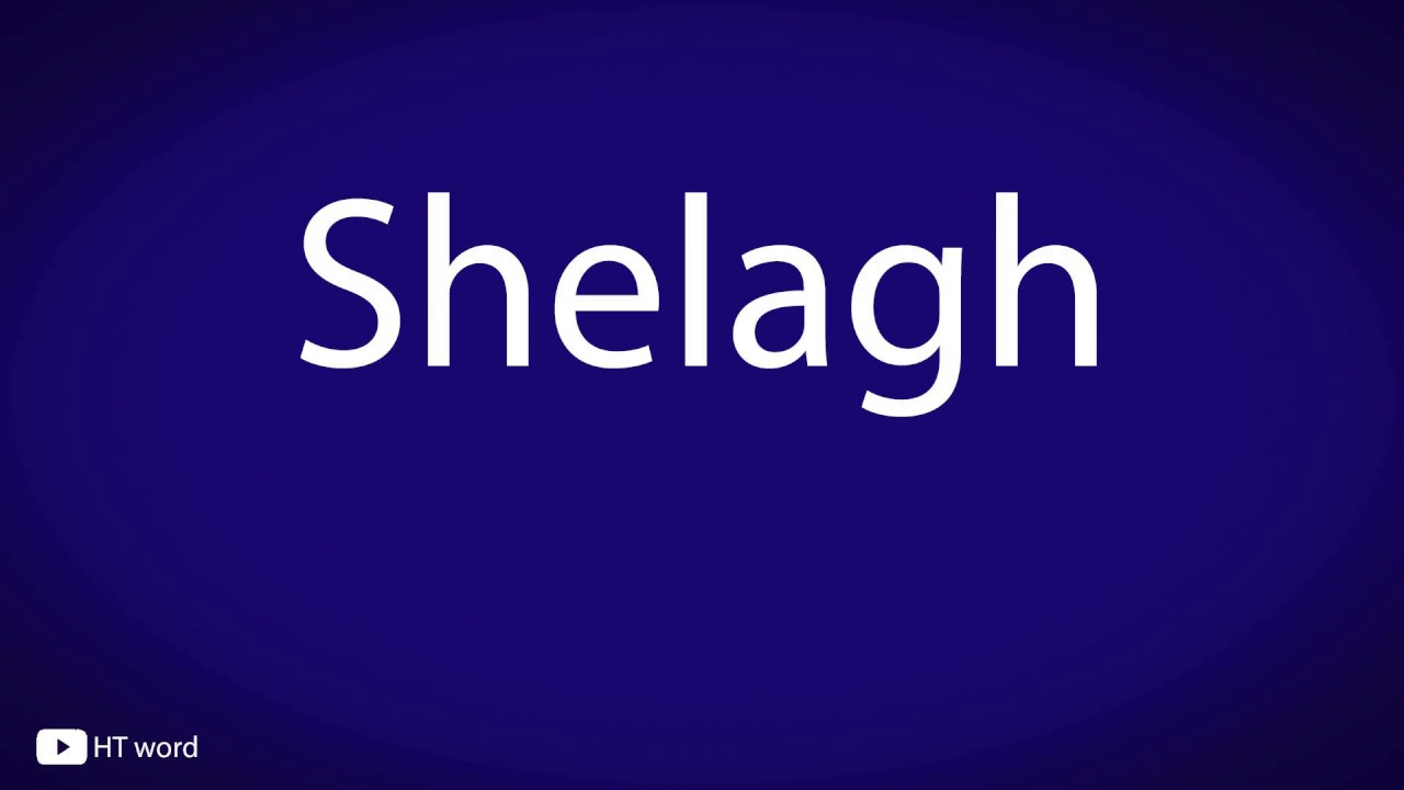 How to pronounce Shelagh - YouTube